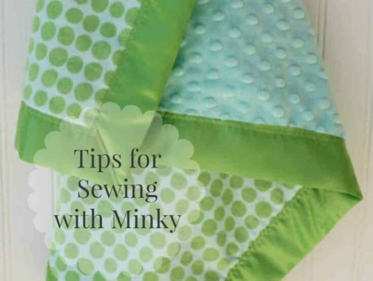 Sewing with Minky Tips - 15 Tips You Need to Know - Coral + Co.
