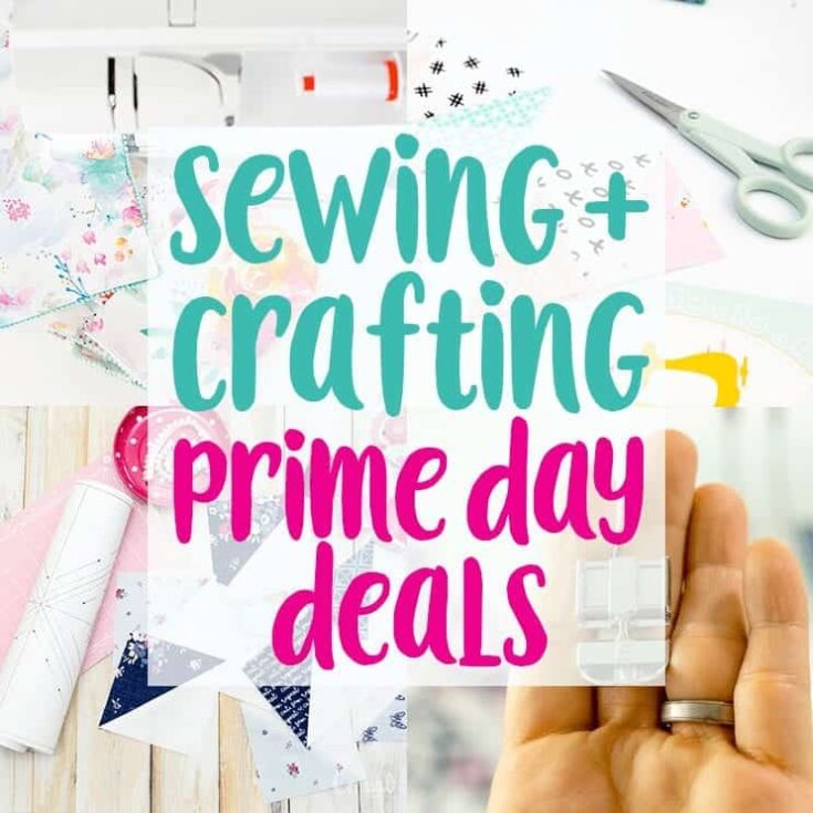 Amazon Prime Day Deals if You Love to Sew and Craft - Coral + Co.