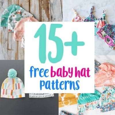 15+ Free Baby Hat Sewing Patterns and Tutorials to Make