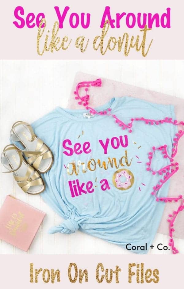 Donut SVG for Cricut - See You Around Like a Donut T-shirt - Coral + Co.